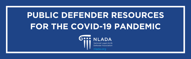 Public Defender Resources for the COVID-19 Pandemic | National Legal ...